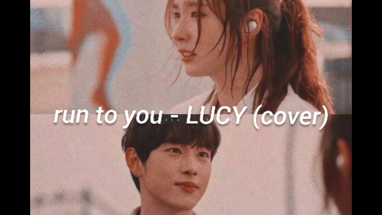 Run To You - LUCY (Ost. Run On) (cover) - YouTube