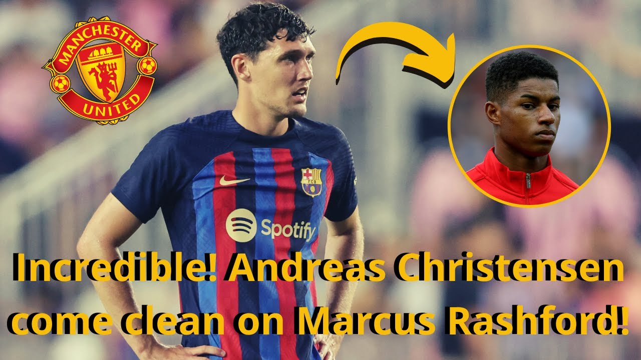 🚨Nobody expected this! See what Andreas Christensen said about Marcus ...