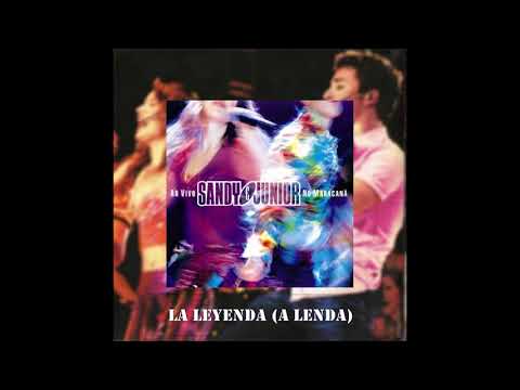 La Leyenda (A Lenda) - Sandy & Junior