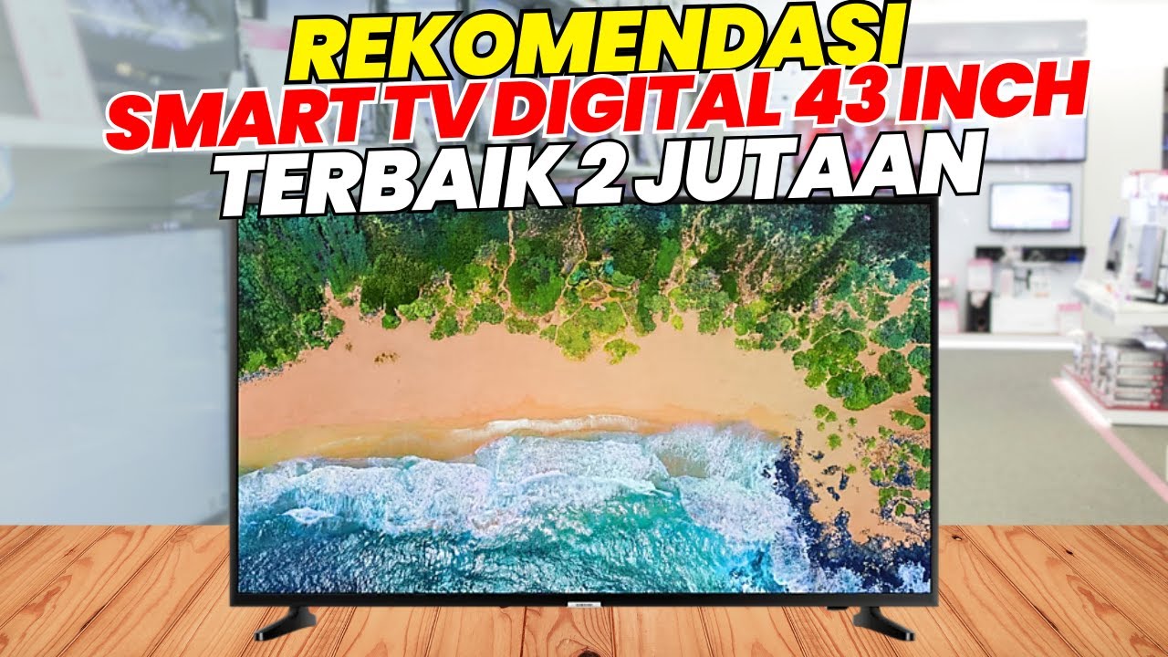 8 REKOMENDASI SMART TV DIGITAL 43 INCH TERBAIK 2023 | MERK TV DIGITAL ...