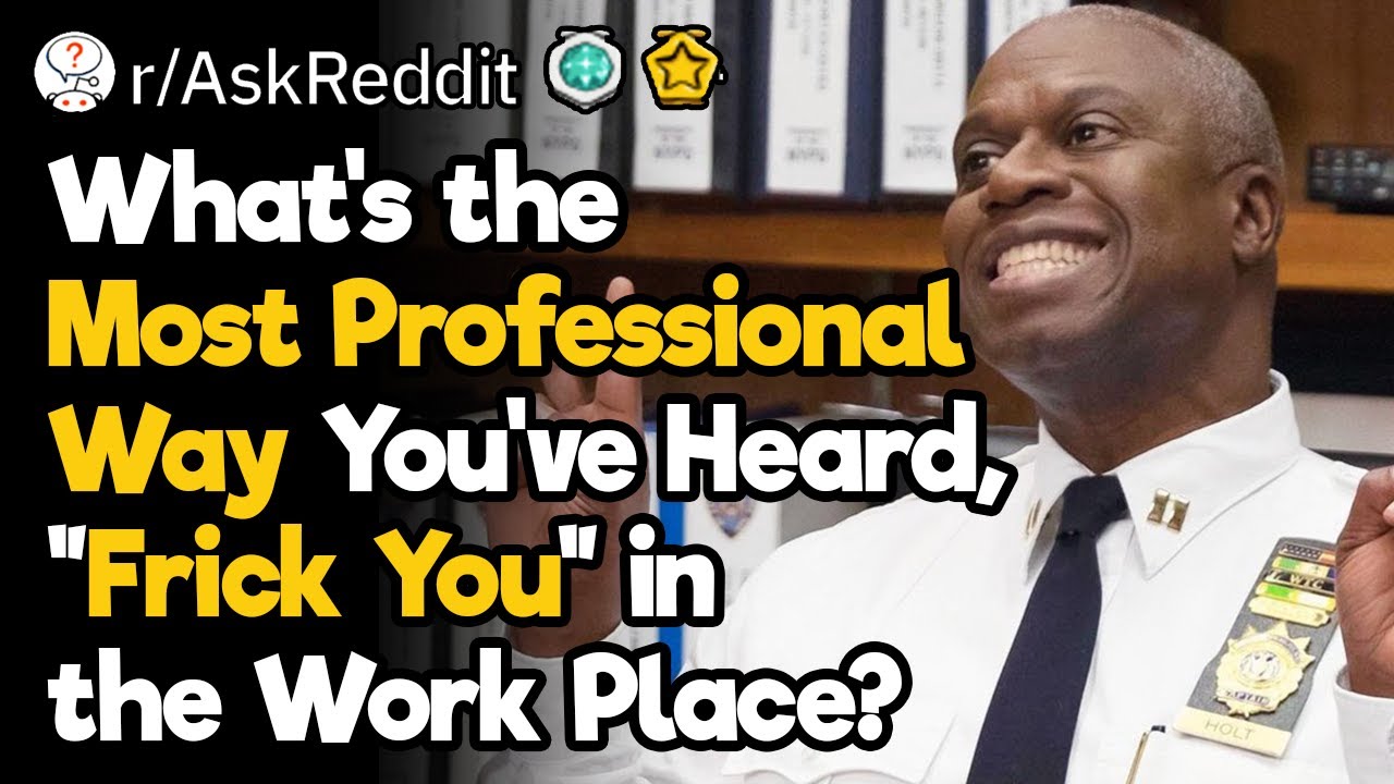 Most Professional Way to Say "Frick You," in the Work Place - YouTube