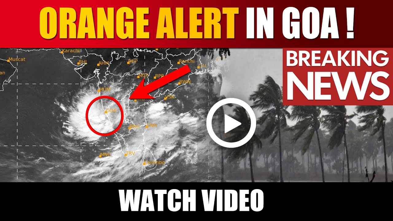 GOA BREAKING NEWS : IMD GOA PREDICTS VERY HEAVY RAINFALL IN GOA | 7th ...