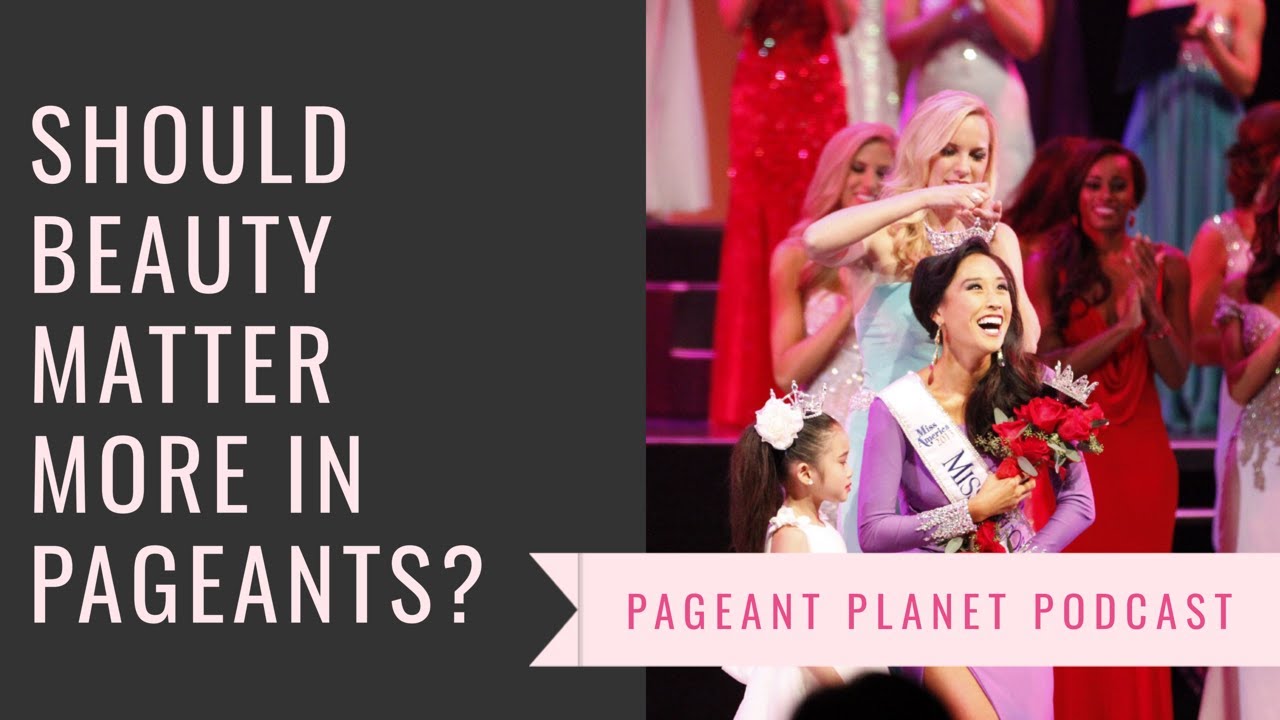 Should Beauty Matter More in Pageants? | Pageant Planet Podcast - YouTube
