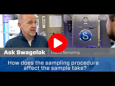 Ask Swagelok: How Does the Sampling Procedure Affect the Sample Taken ...