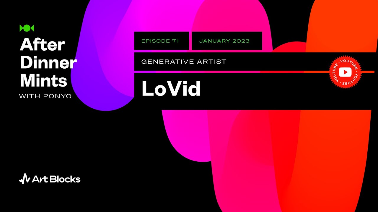 Episode 71: Art Blocks After Dinner Mints w/ LoVid - YouTube