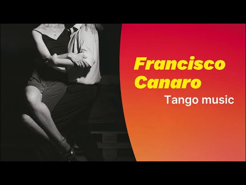 Francisco Canaro | Argentino traditional tango music | playlist