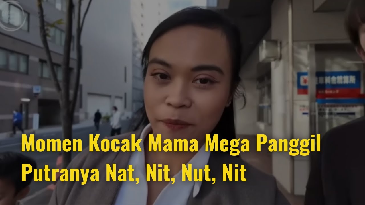 Momen Kocak Mama Mega Panggil Natsuki Putranya Nat, Nit, Nut, Nit - YouTube