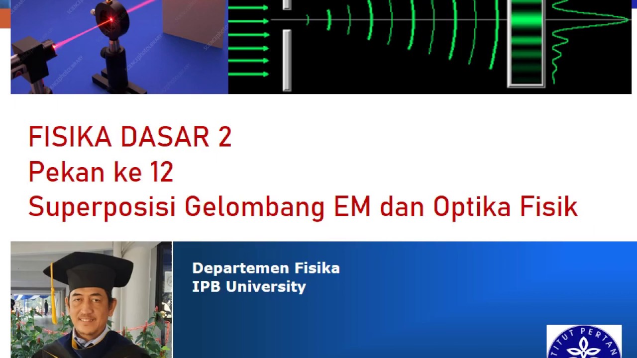 Pekan Ke 12 FD2 Optika Fisik; Fisika Dasar 2; Departemen Fisika IPB ...