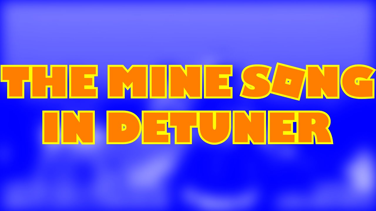 The Mine Song in Detuner - YouTube