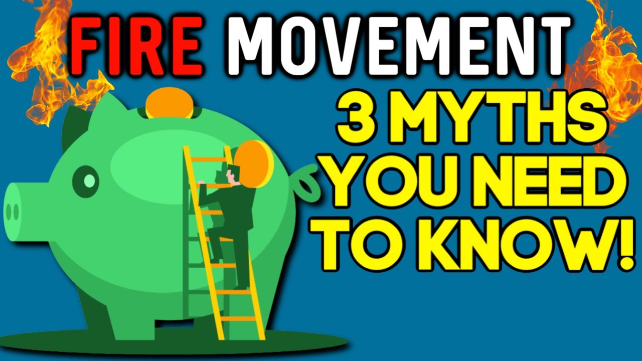 FIRE MOVEMENT: 3 Myths YOU NEED TO KNOW! Financial Independence Retire ...