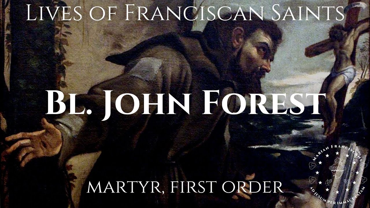 The Life of Blessed John Forest - YouTube