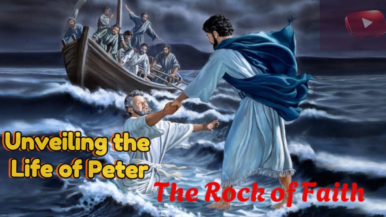 Unveiling the Life of Peter: The Rock of Faith - YouTube
