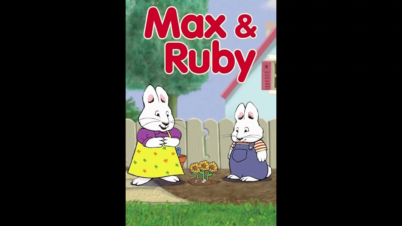 Max And Ruby Theme Song
