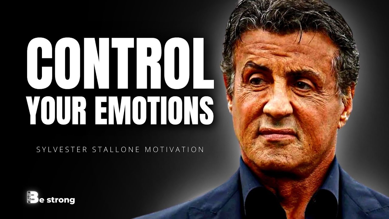 CONTROL YOUR EMOTIONS - Sylvester Stallone speech WILL CHANGE YOUR LIFE ...