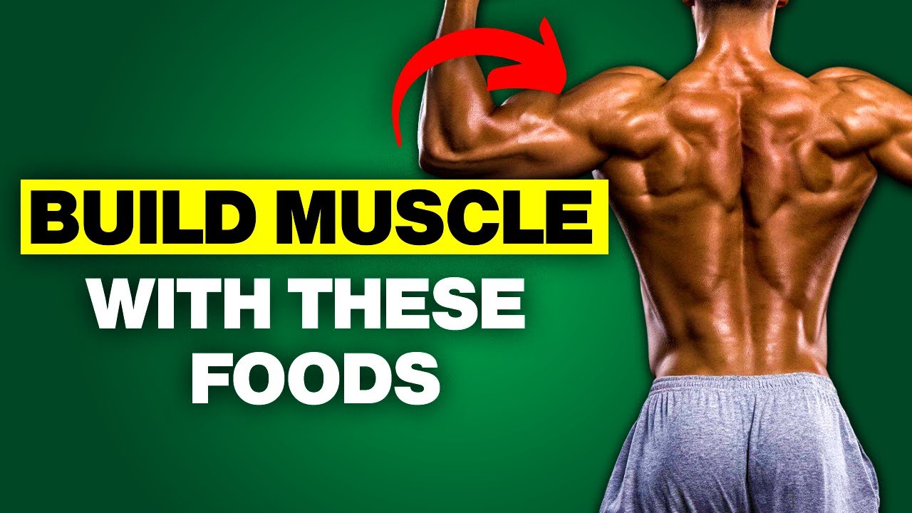 12 Best Foods For Muscle Building And Strength - YouTube