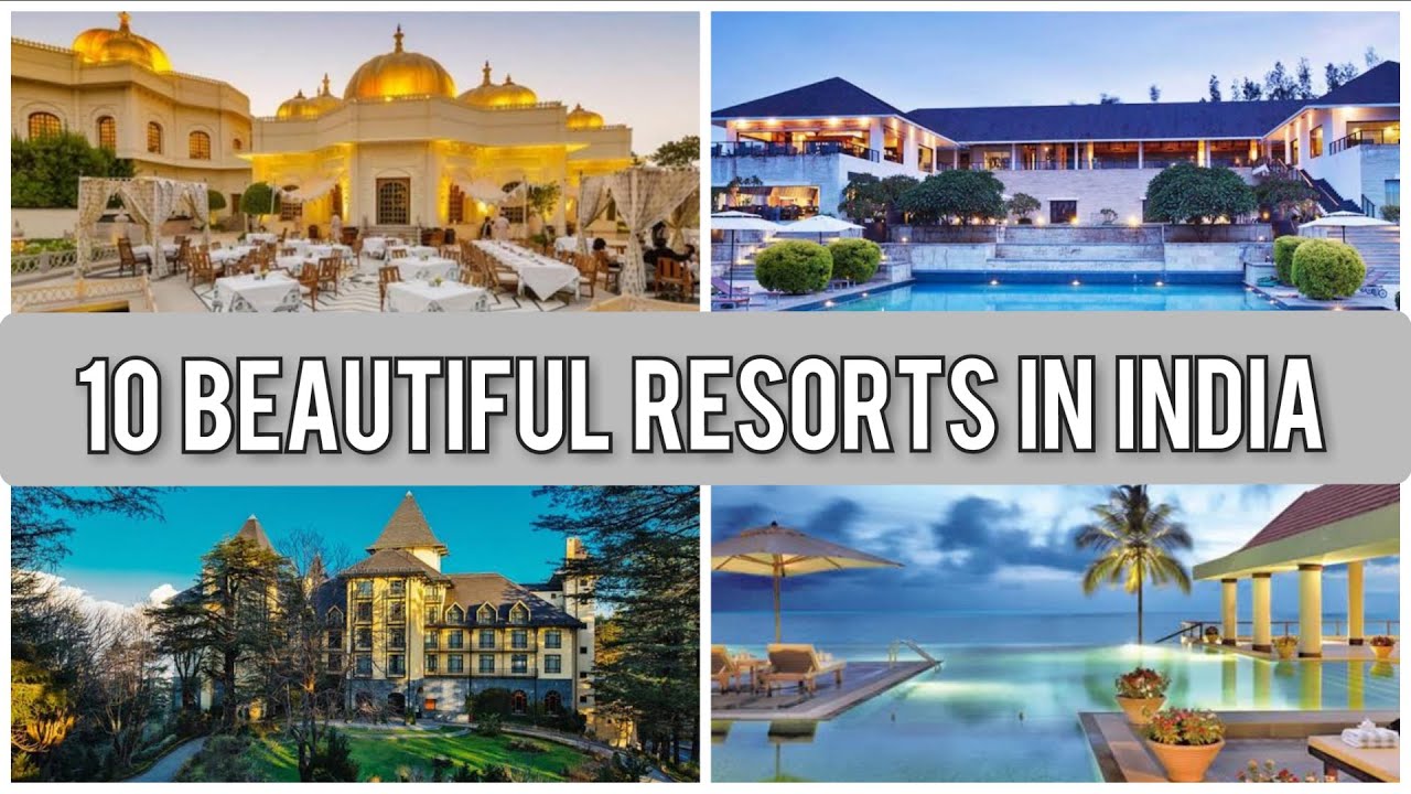 10 Beautiful Resorts in INDIA. - YouTube