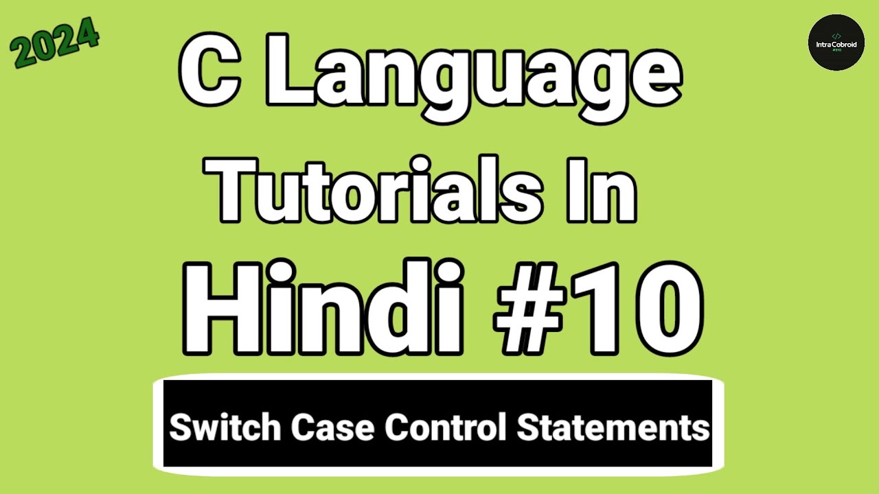 Switch Case Control Statements In C Example C Tutorials In Hindi 10 Youtube