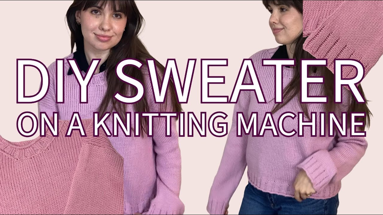 Creating a Modern Sweater with a Knitting Machine | Step-by-Step ...