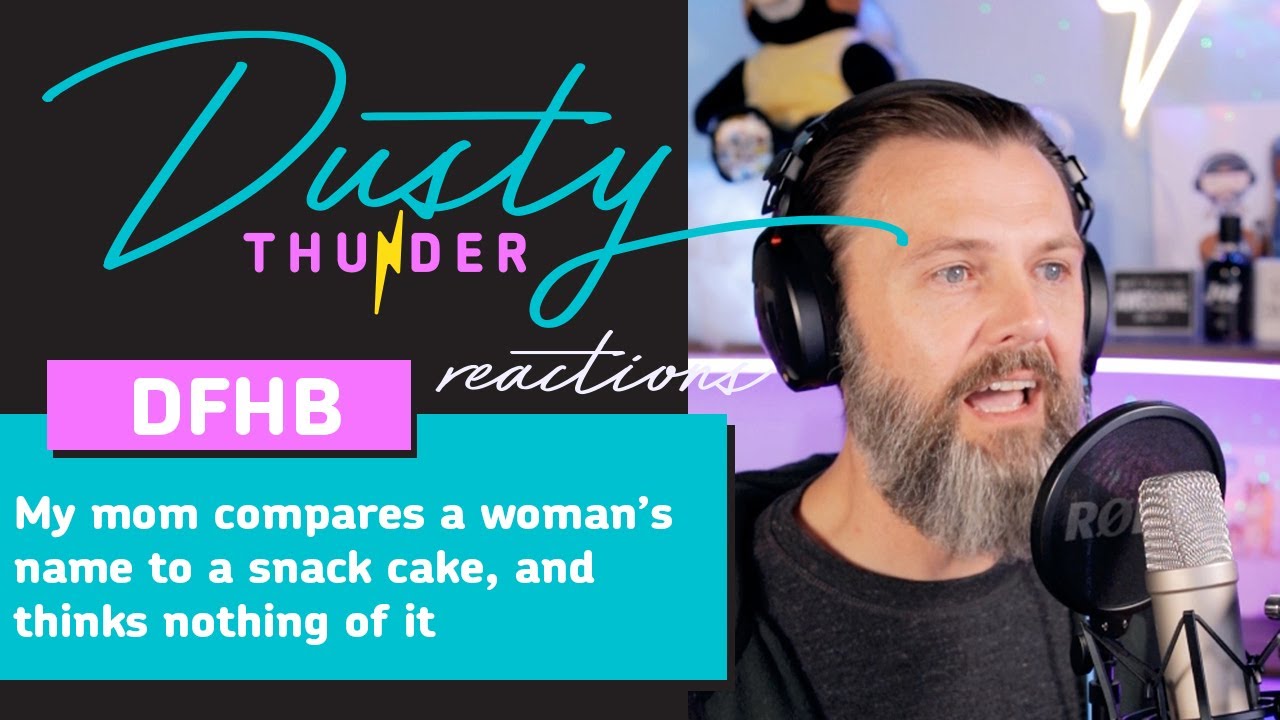 DFHB: My mom compares a woman’s name to a snack cake, and thinks ...