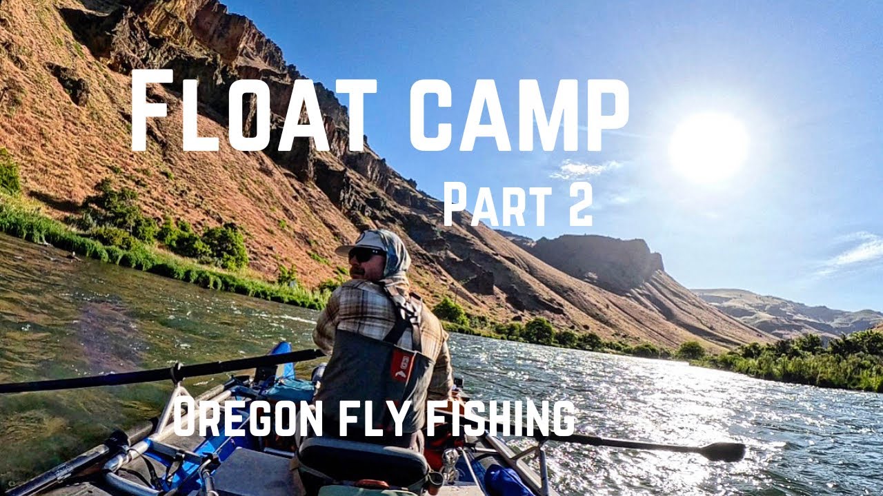 FLOAT CAMP part 2: Oregon Fly Fishing - YouTube