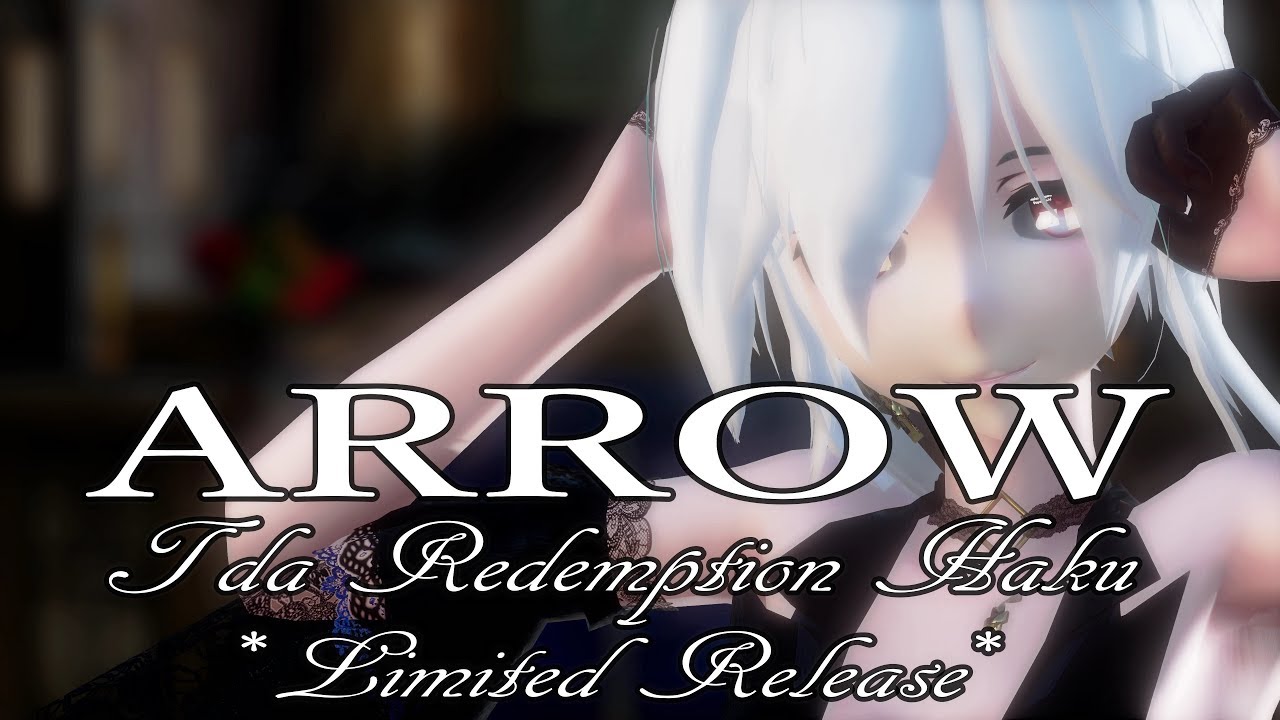 618【MMD】ARROW【Tda Redemption Haku*Limited Release*】 - YouTube