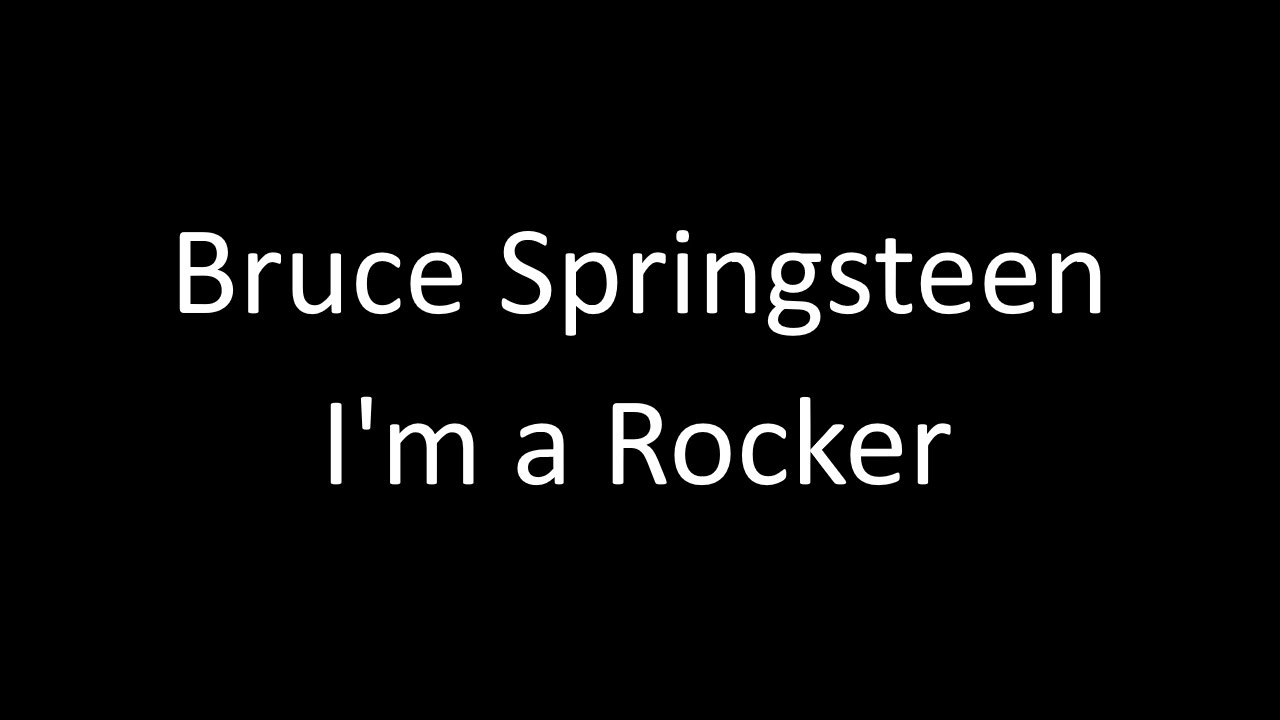 Bruce Springsteen: I'm a Rocker | Lyrics - YouTube