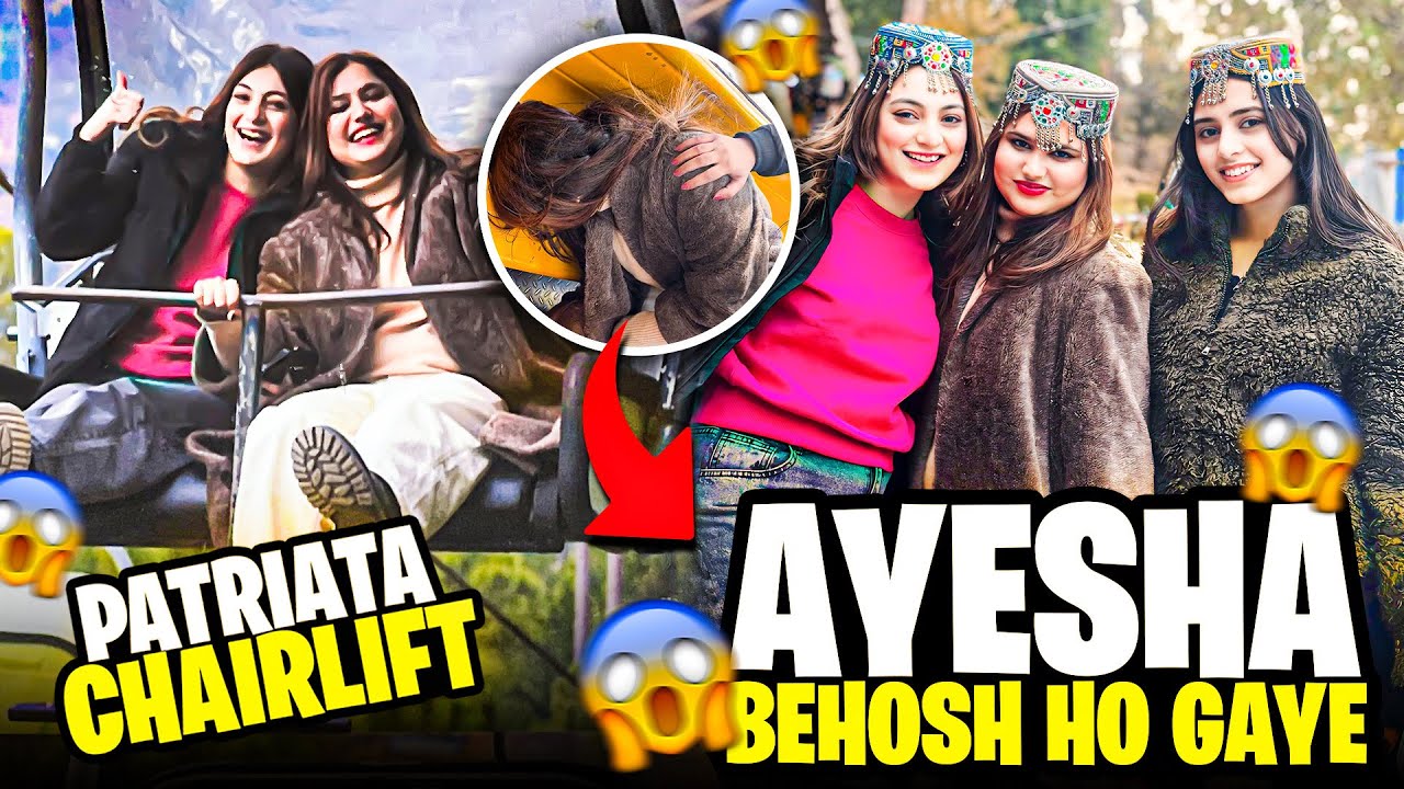 Aisha behosh ho gaye😳| Patriata Chairlift li | PariMeethi - YouTube