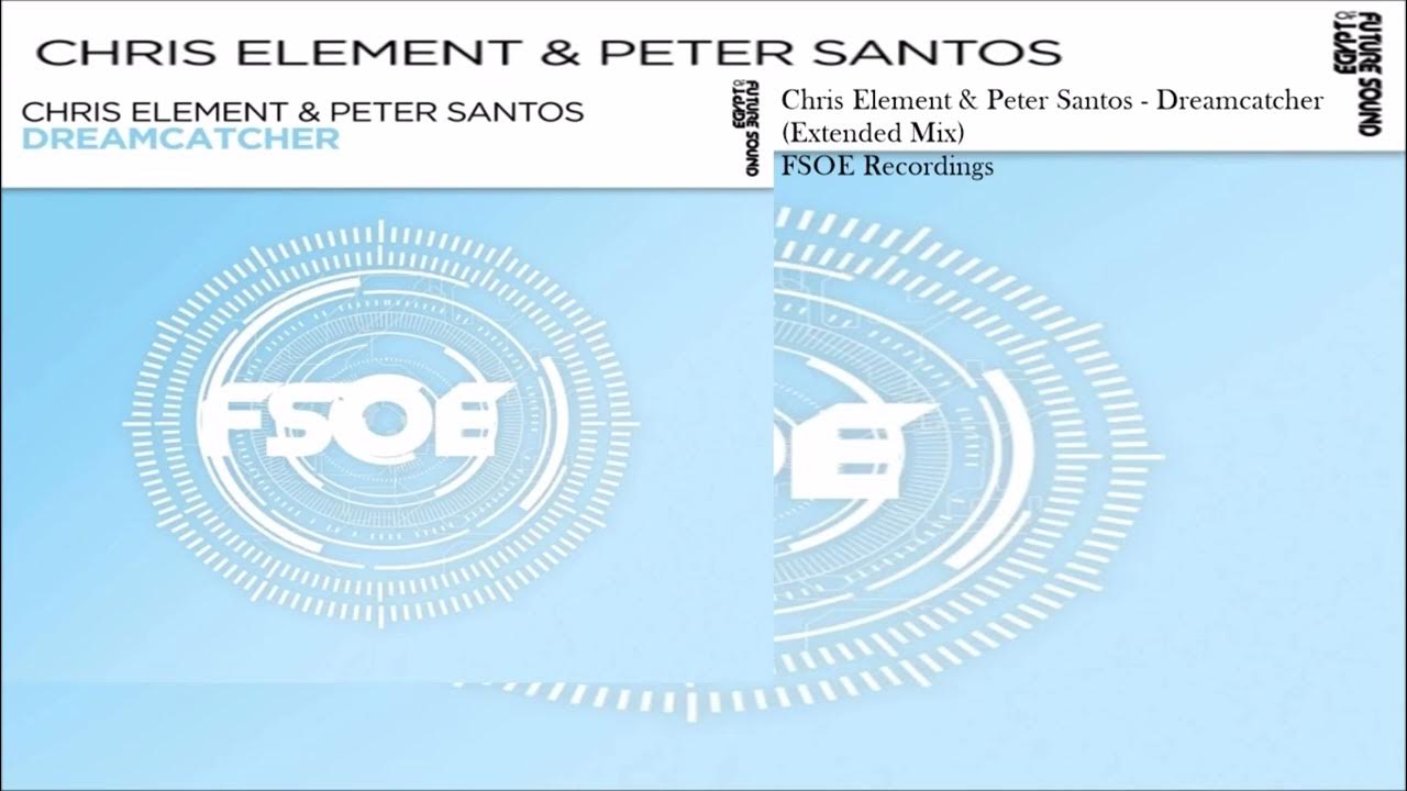 Chris Element & Peter Santos - Dreamcatcher (Extended Mix) #TheMachineOfMusic - YouTube