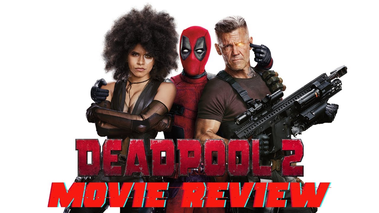 Deadpool 2 - Movie Review - YouTube