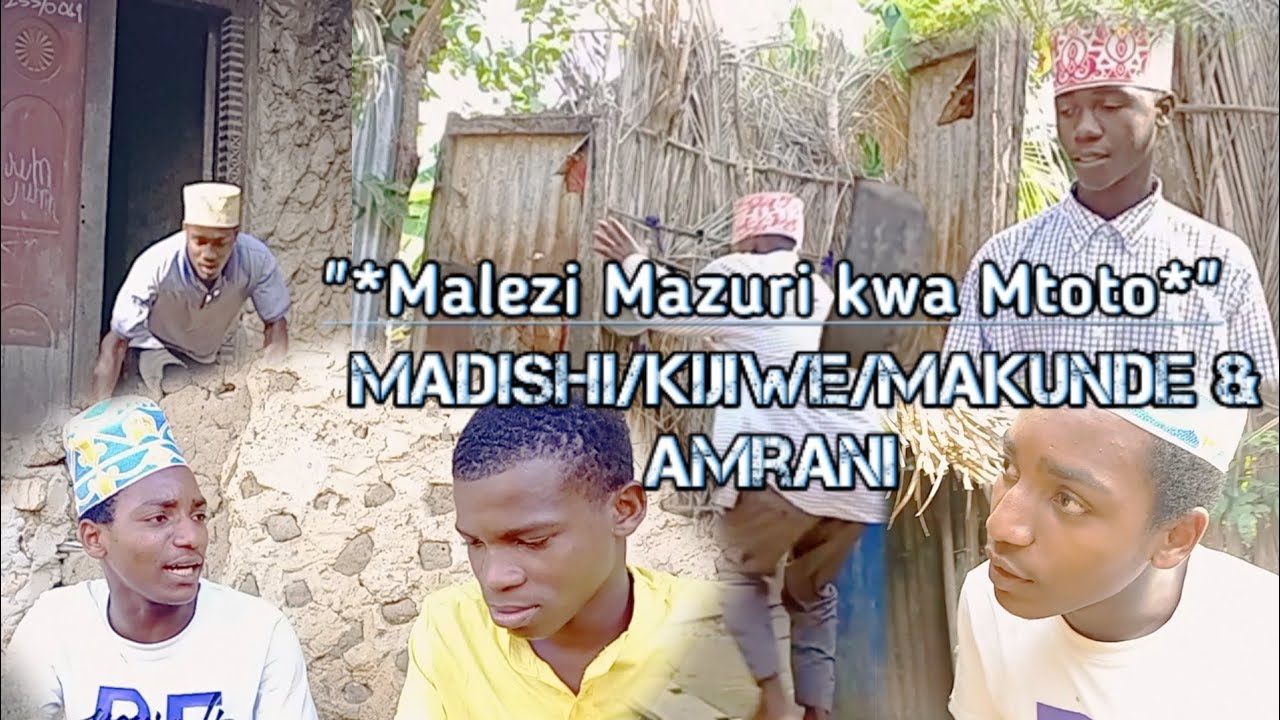 ""Malezi Mazuri kwa Mtoto asiye Swali"" Madishi/Kijiwe/Makunde & Amrani ...