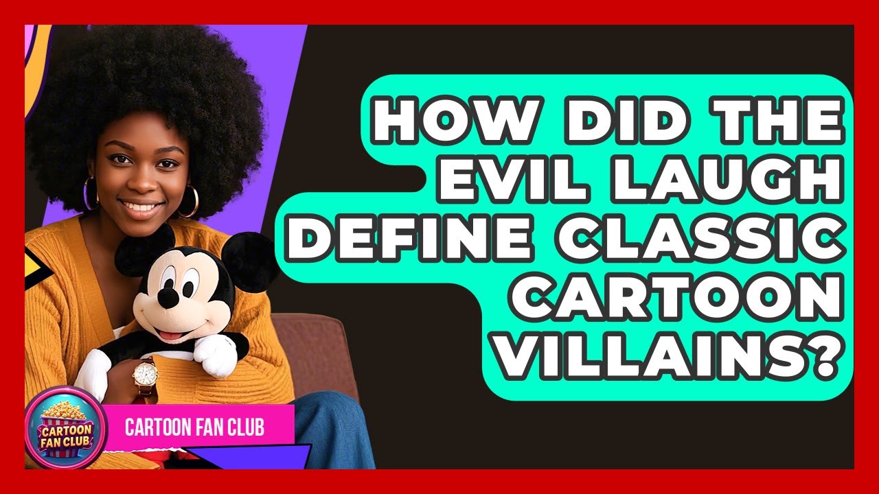 How Did The Evil Laugh Define Classic Cartoon Villains? - Cartoon Fan ...