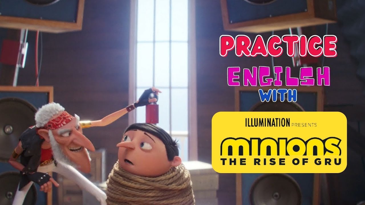 Learn English with MINIONS THE RISE OF GRU | Practice English | Improve ...