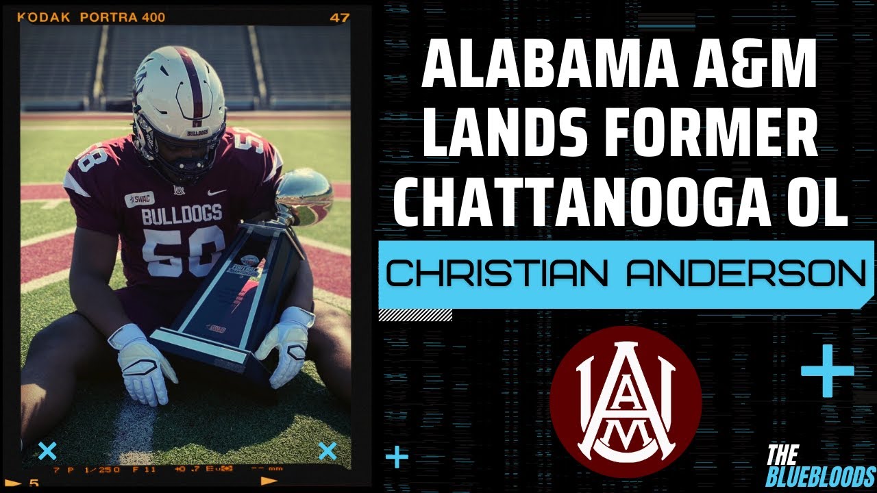 Alabama A&M Lands Former Chattanooga OL Christian Anderson | The ...