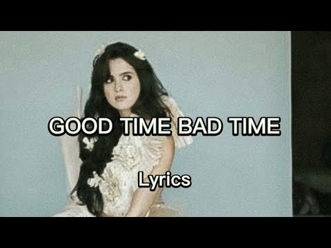 Laura Marano - BAD TIME GOOD TIME (Lyrics) - YouTube