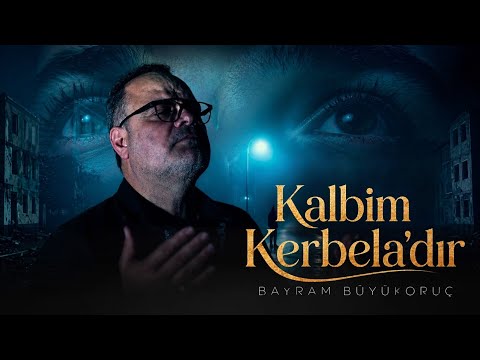 KALBİM KERBELA'DIR - Bayram Büyükoruç (Yeni İlahi 2026)