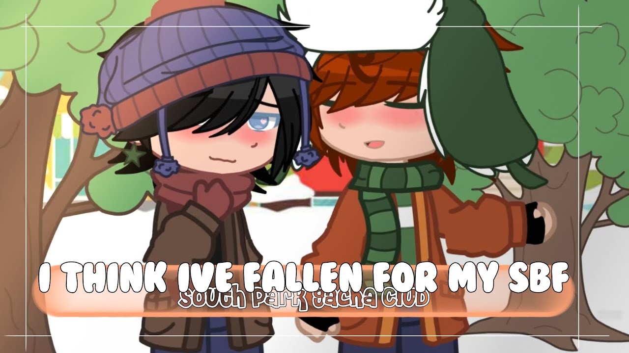 I think I’ve fallen for my SBF || Gacha Club South Park || Style ( Stan ...