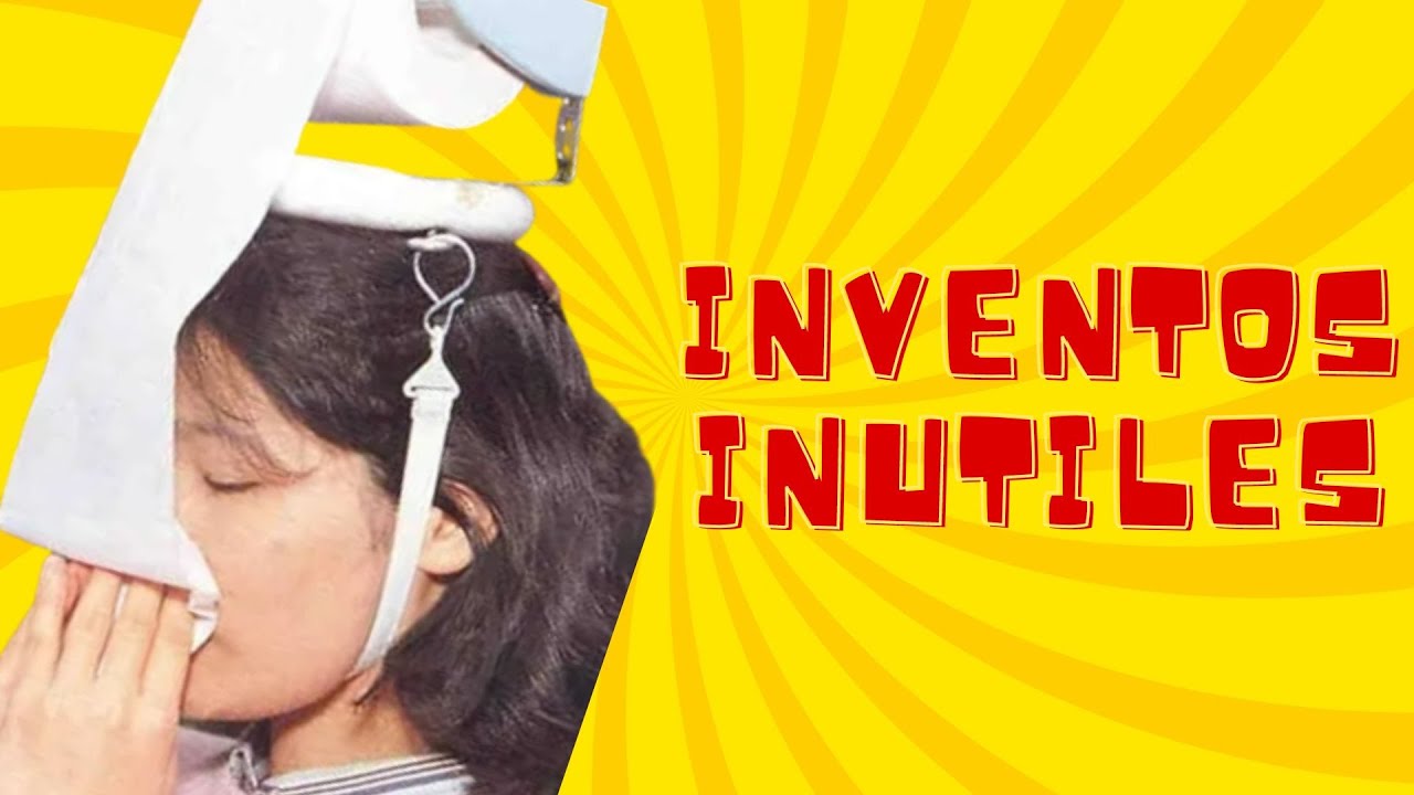Los INVENTOS mas INUTILES | Sin Credenciales - YouTube