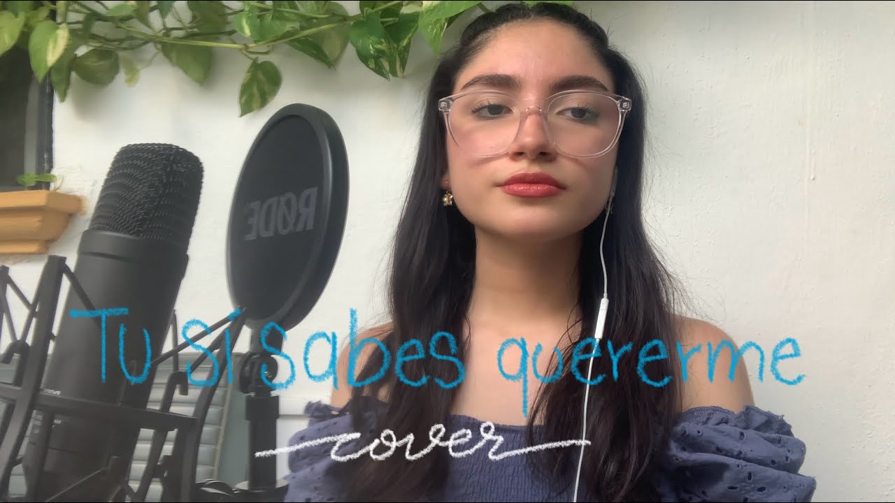 Tu si sabes quererme - Natalia Lafourcade | cover - YouTube