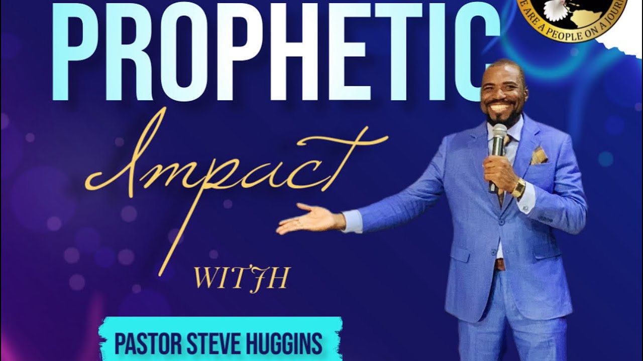 PROPHETIC IMPACT | PROPHET STEVE HUGGINS - YouTube