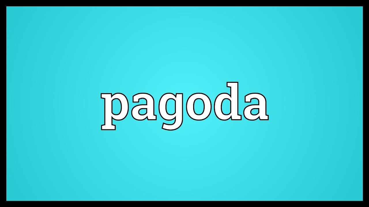 Pagoda Meaning - YouTube