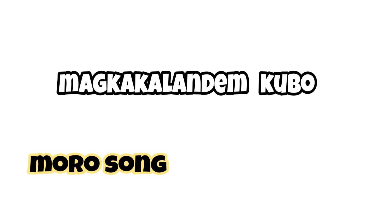 MAGKAKALANDEM KUBO | BY SAMRAIDA | 2020 MORO SONG - YouTube