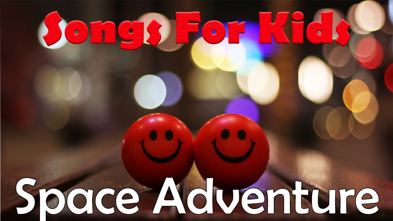 Space Adventure - Songs For Kids - YouTube