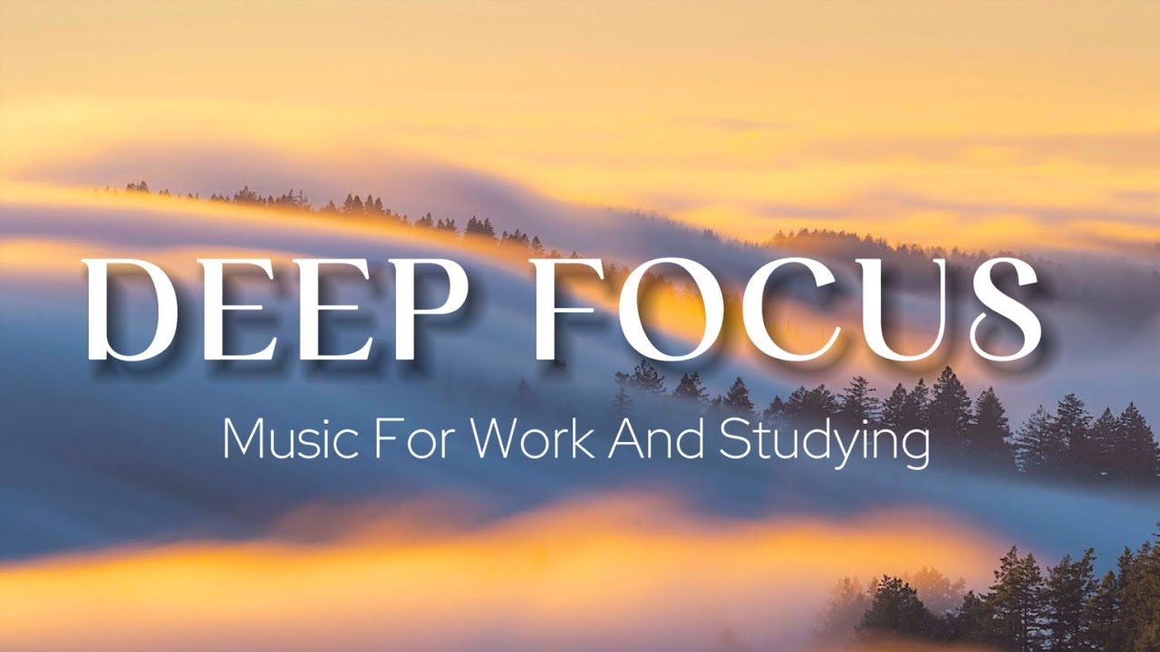 Deep Focus Music To Improve Concentration - 1 Hours of Ambient Study Music to Concentrate - YouTube