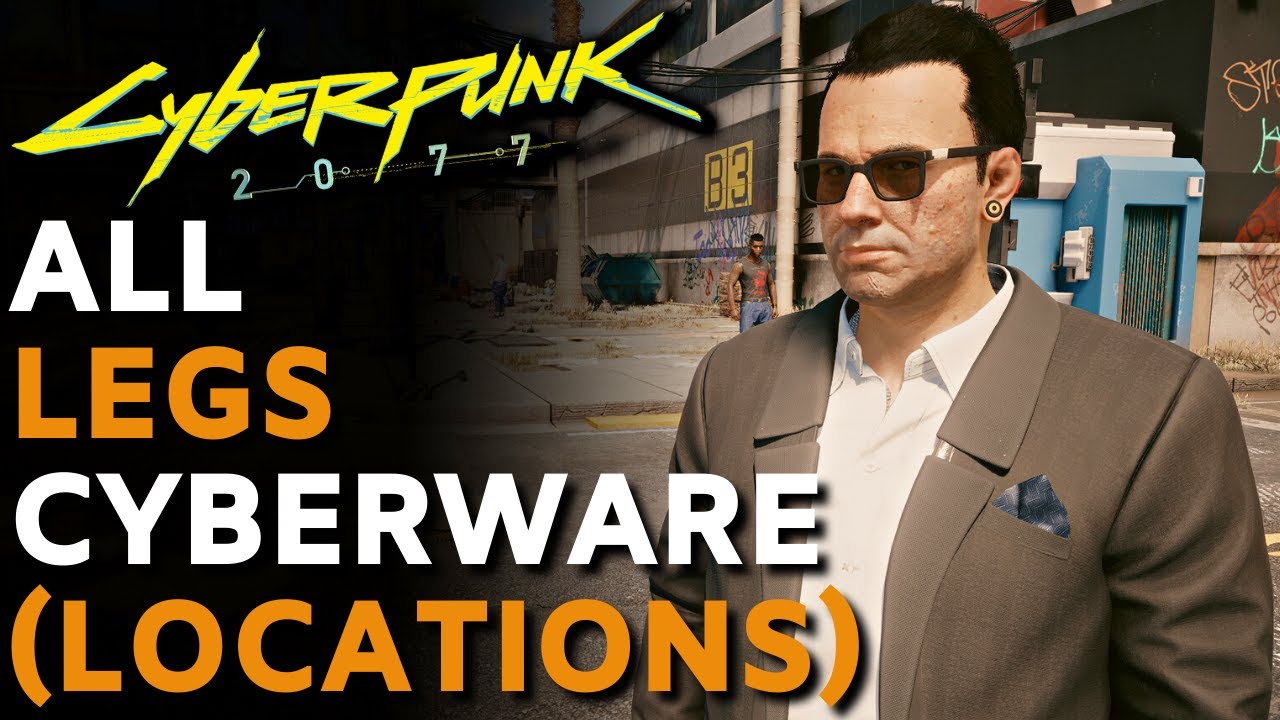 Cyberpunk 2077 - All LEGS CYBERWARE (RARE & EPIC) Locations & Guide ...