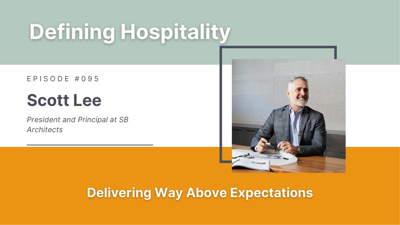 Delivering Way Above Expectations - Scott Lee - Episode # 095 - YouTube