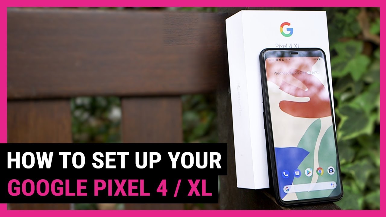How To Set Up Your Google Pixel 4 and Pixel 4 XL - YouTube
