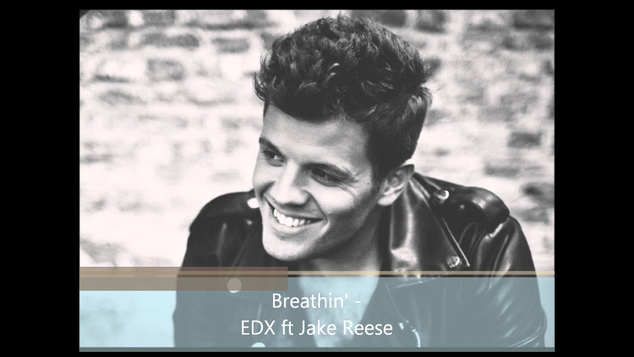 Breathin' - EDX ft Jake Reese (Jaap Reesema) - YouTube