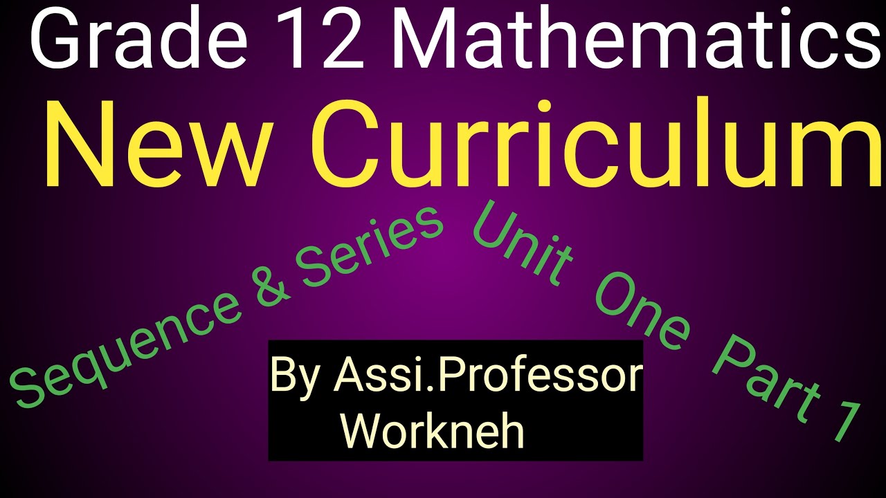 Grade 12 Mathematics ,Unit 1 Sequence & Series, Part 1/New Curriculum ...