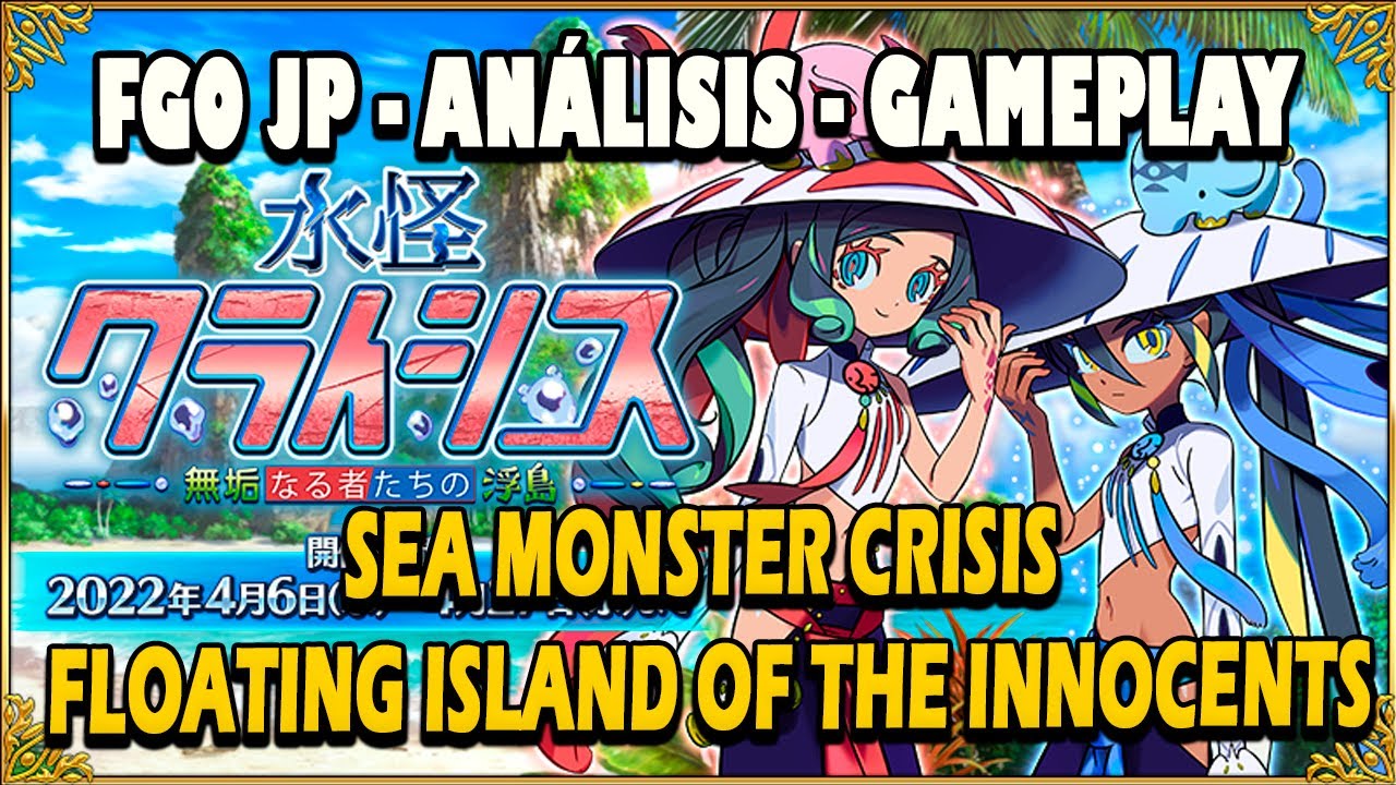 [FGO JP] **Sea Monster Crisis - Floating Island of the Innocents** TODO ...