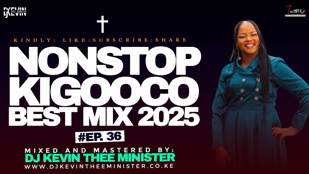 LATEST KIGOOCO MIX 36 2025| NONSTOP KIGOOCO MIX || DJ KEVIN THEE ...